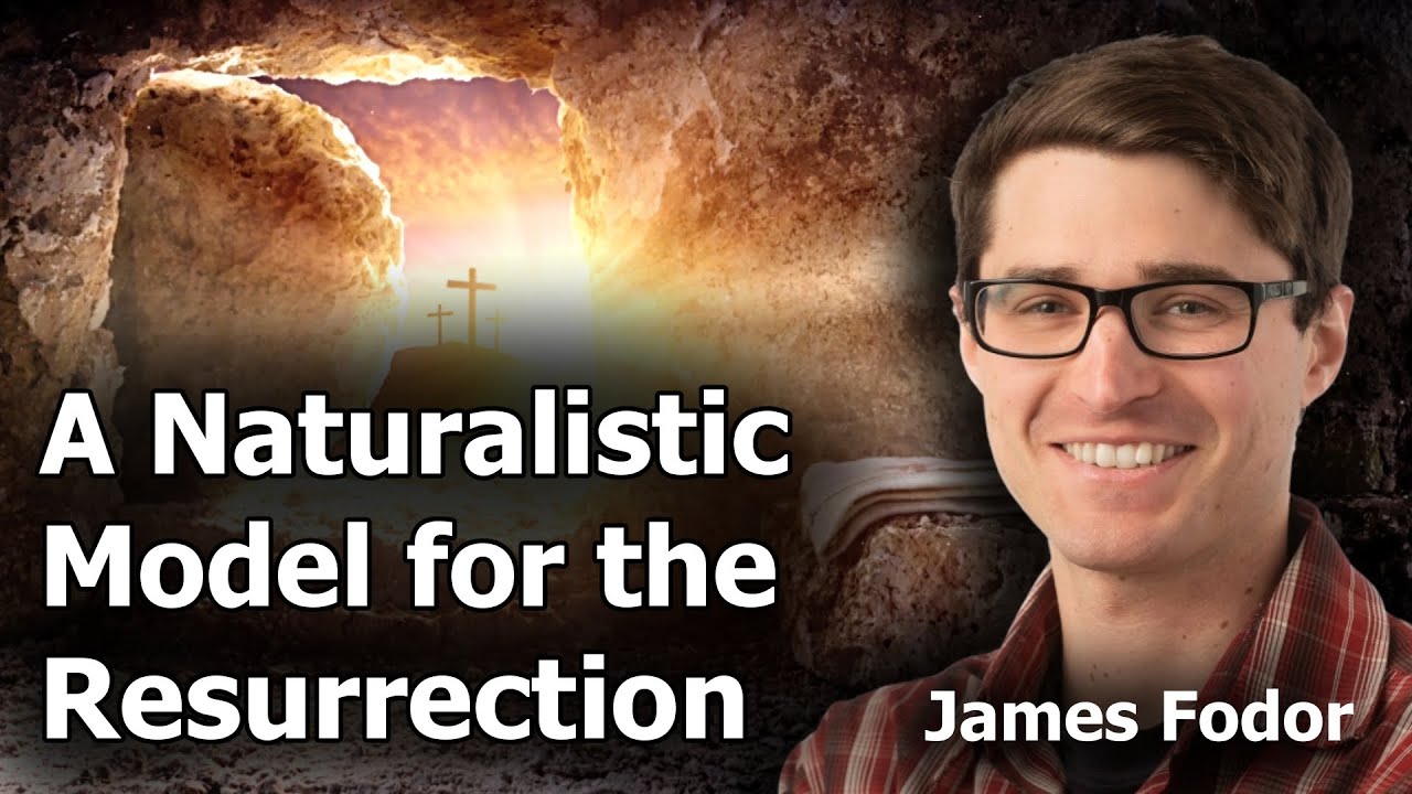 James Fodor Explains the RHBS Model for the Resurrection - with ...