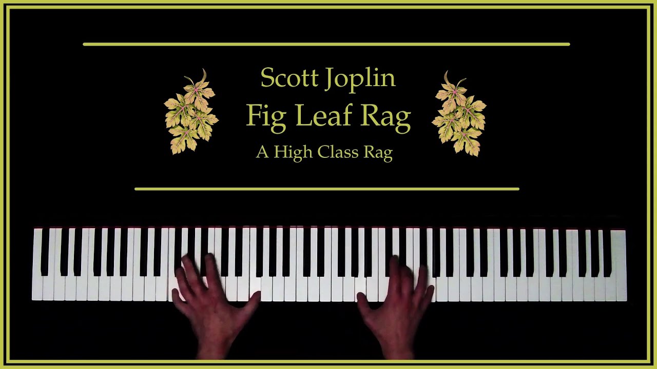 Scott Joplin - Fig Leaf Rag (Recorded 2024) - YouTube