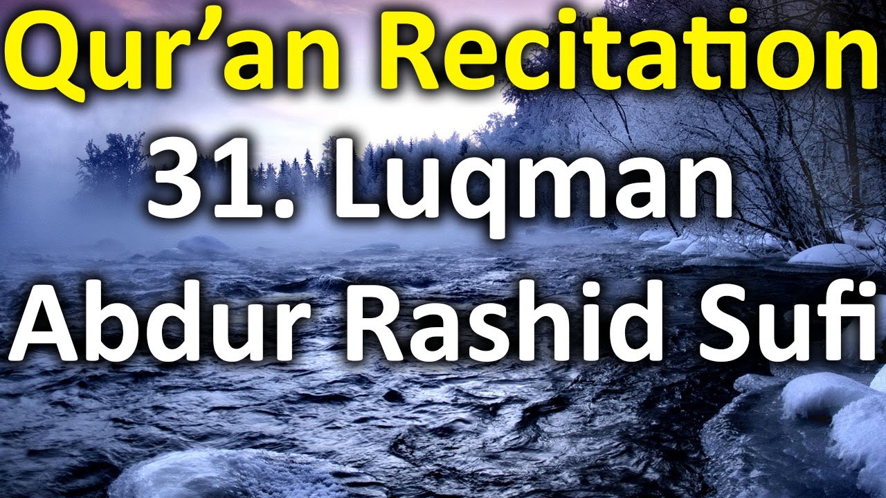 31 Luqman Luqman Abdur Rashid Sufi As Soosi Quran Recitation