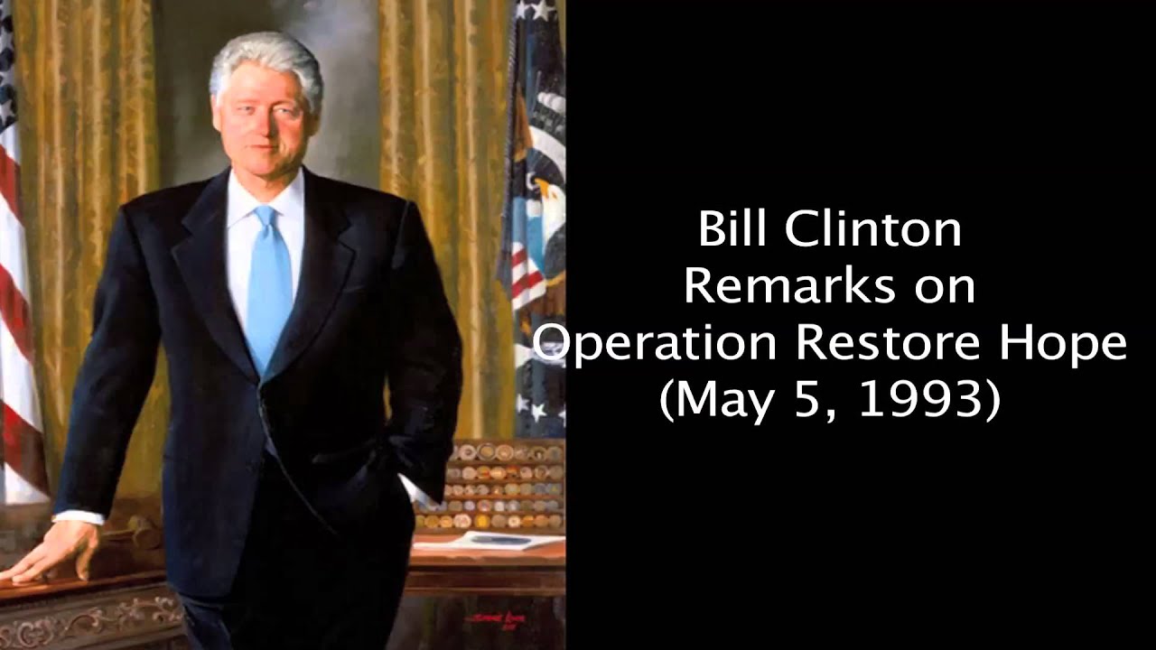 Bill Clinton Remarks on Operation Restore Hope May 5, 1993) - YouTube