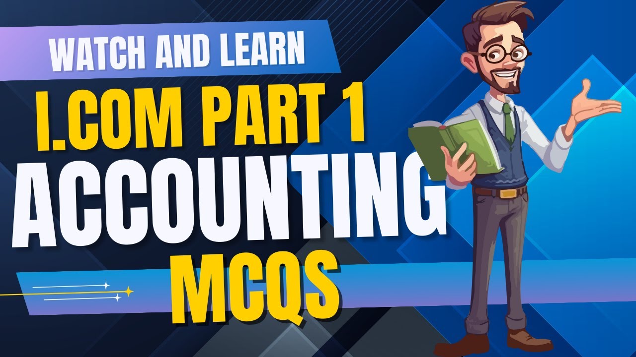 I.Com Part 1-Accounting MCQs|Test Your Knowledge on Key Accounting ...