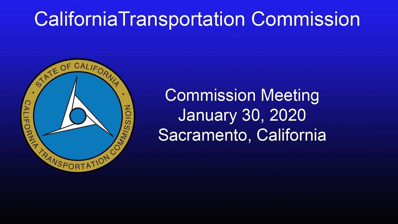 California Transportation Commission Meeting 1/30/20 - YouTube