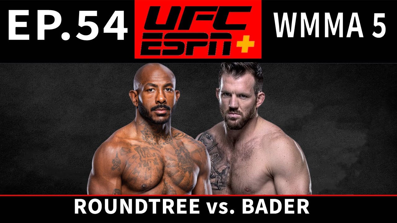 WMMA 5 Episode 54 | UFC Modern Day | UFC on ESPN+ Roundtree vs. Bader ...
