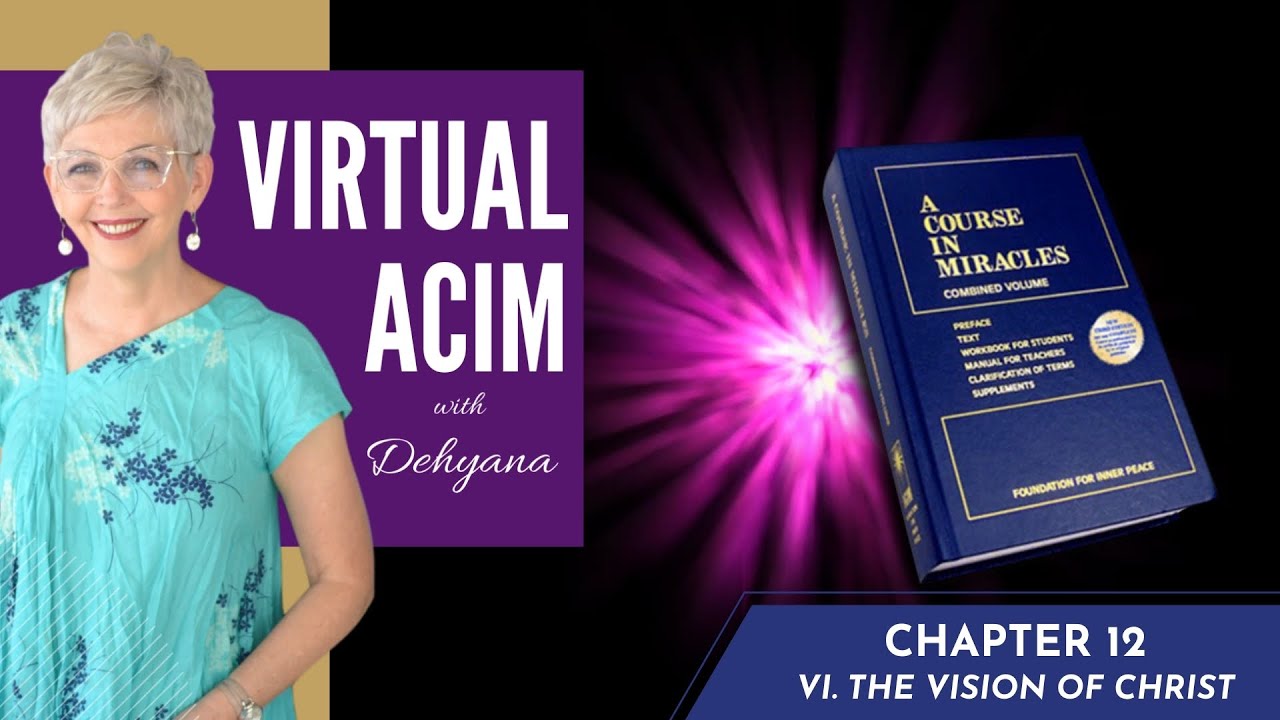 ACIM Chapter 12.6: The Vision of Christ - YouTube