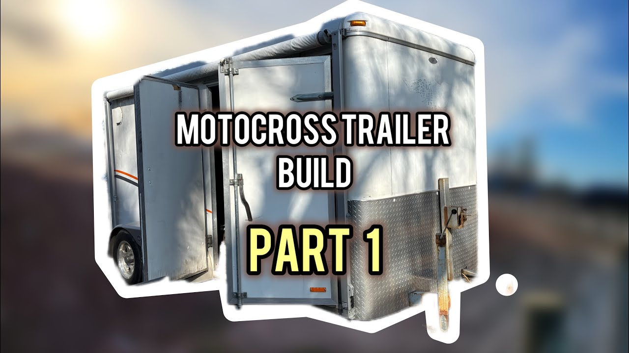 Motocross Race Trailer Build (Part 1) - YouTube