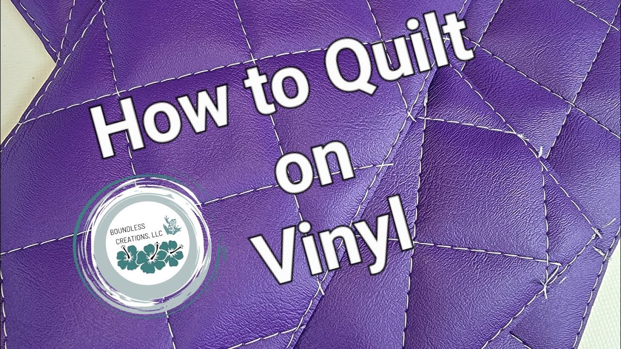 Learn How To Quilt on Vinyl! - YouTube