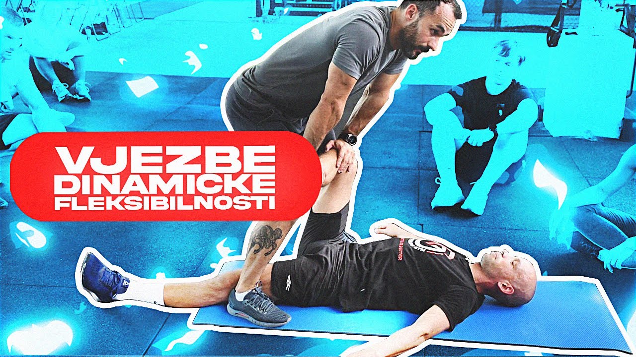 Vježbe DINAMIČKE FLEKSIBILNOSTI za SPORTAŠE i REKREATIVCE / Dinamicka ...