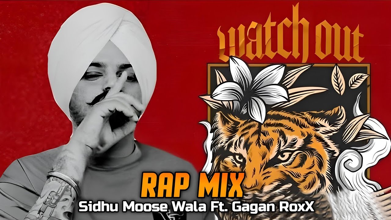 Watch Out - Sidhu Moose Wala ft. Gagan RoxX | New Rap Mix | Music Video ...