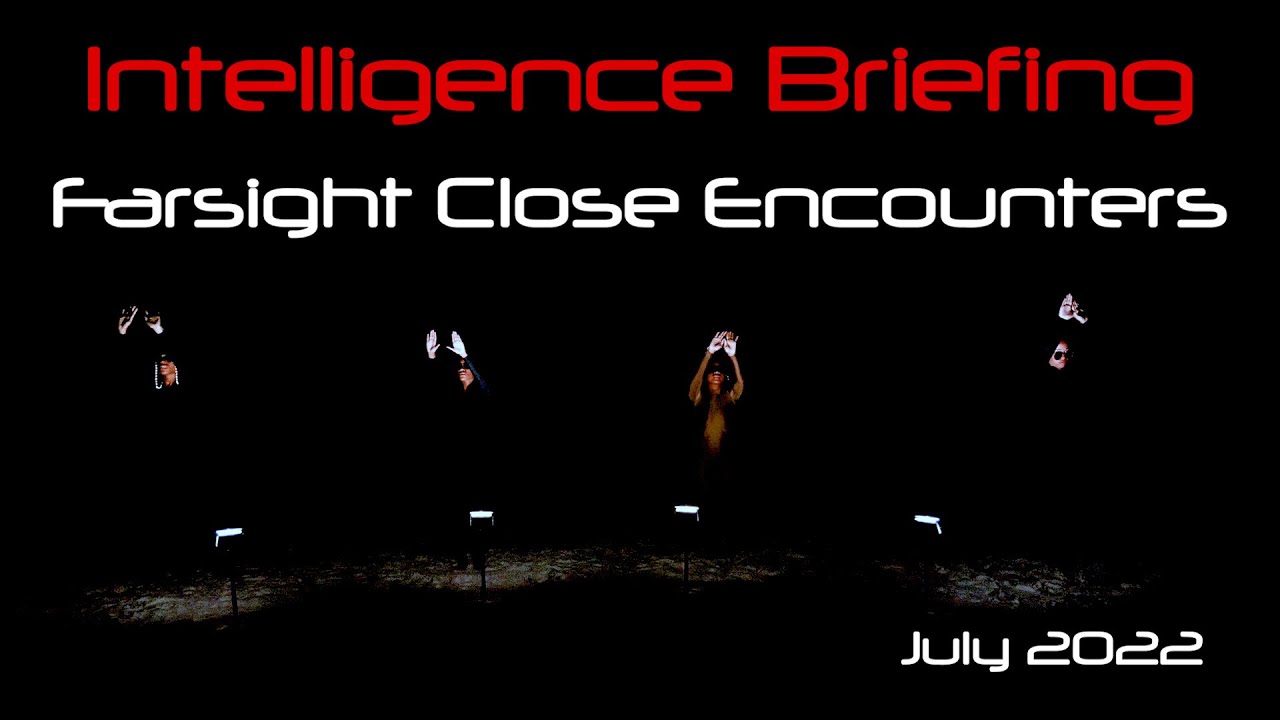 Farsight Intelligence Briefing for July 2022: Close Encounters TRAILER ...
