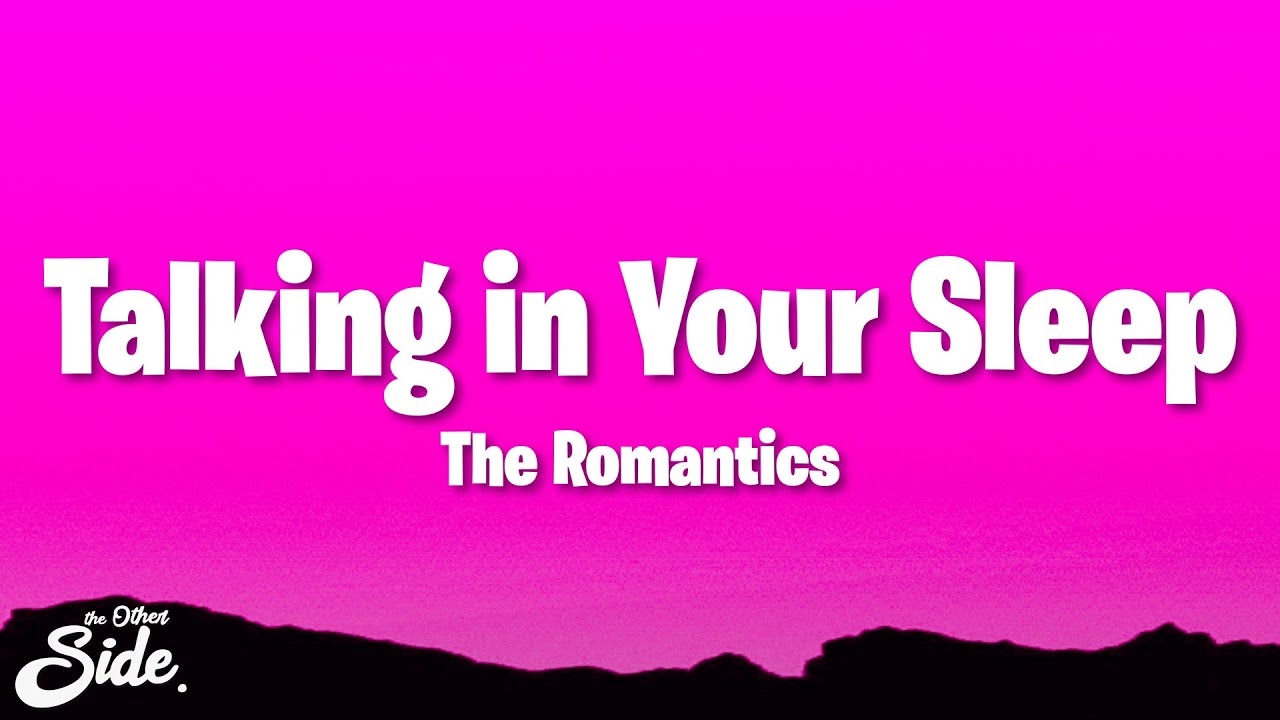 The Romantics - Talking in Your Sleep (Lyrics) - YouTube
