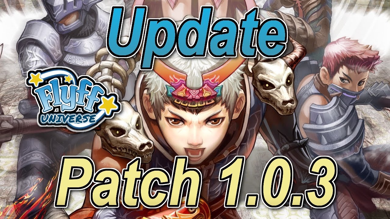 Flyff Universe - Update Patch 1.0.3, Penya Sink Patch! Upgrades werden ...