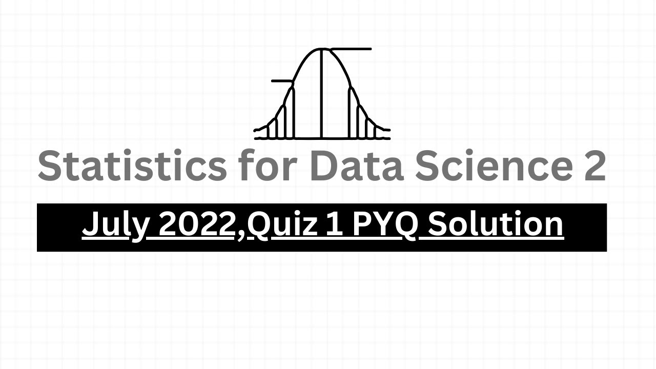 July 2022 Quiz 1 PYQ Stats 2 | Statistics for Data science 2 | MyCampus ...