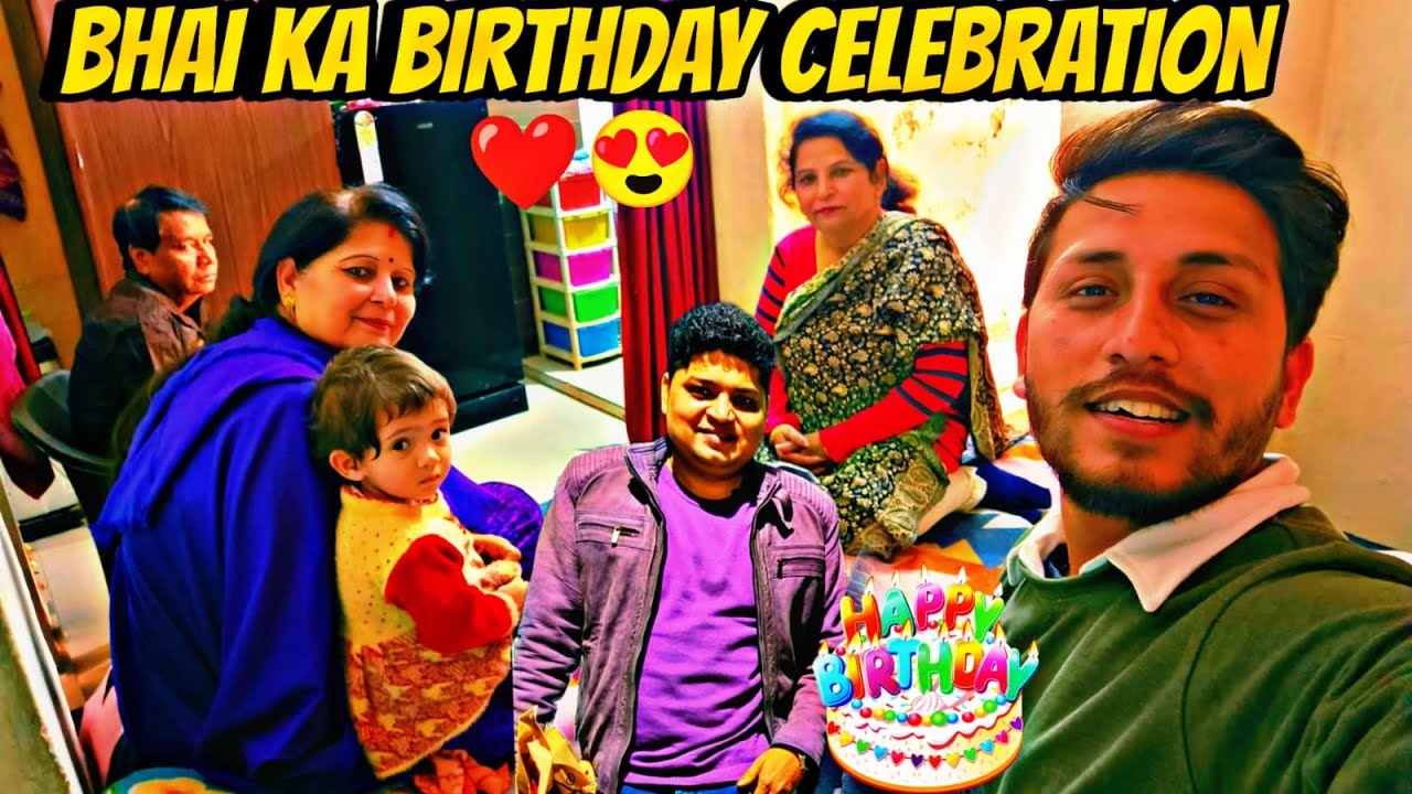Bhai Ka Birthday Celebration Youtube