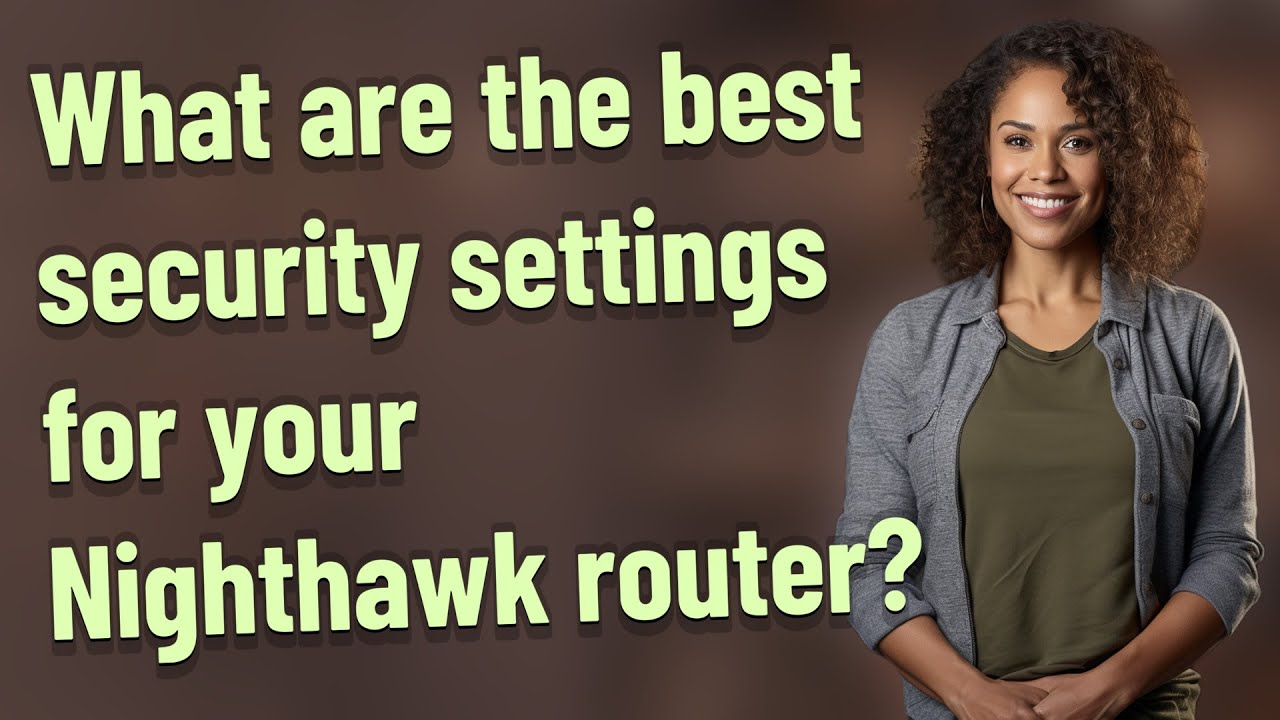 What are the best security settings for your Nighthawk router? - YouTube