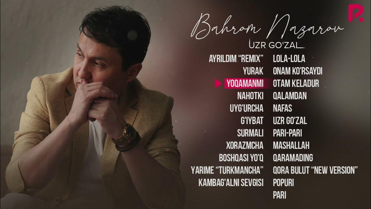 Bahrom Nazarov - Uzr go'zal nomli albom dasturi 2022 - YouTube