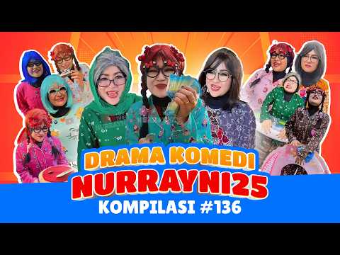 PART 136 | KOMPILASI DRAMA KOMEDI NURRAYNI25