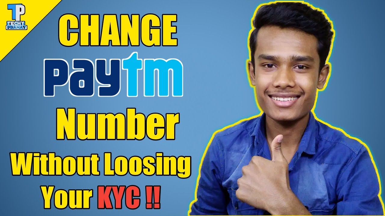 How to Change PayTM Phone Number Without Loosing KYC ? - YouTube
