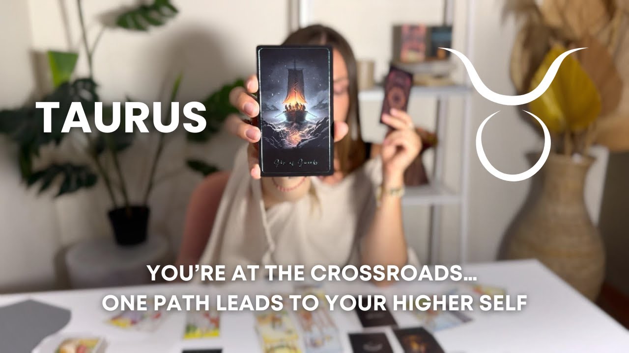 Taurus ♉ You’re at the Crossroads… One Path Leads to Your Higher Self ...