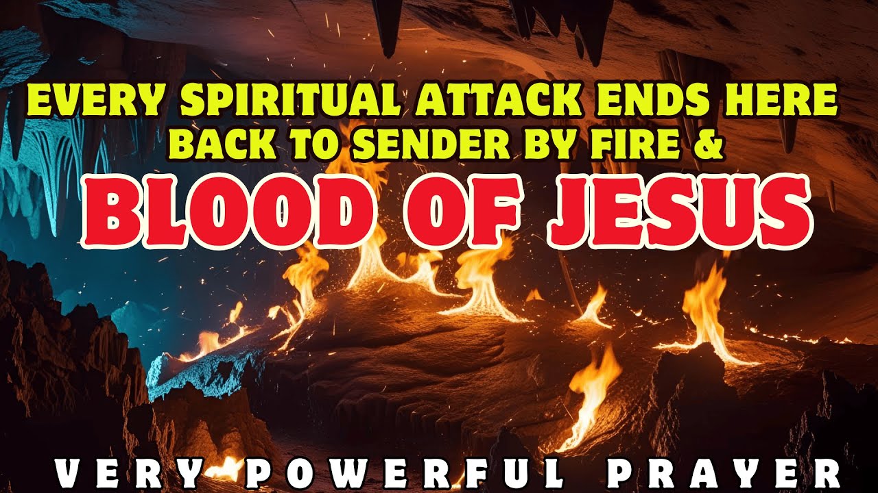 Every Spiritual Attack Ends Here — I Send It Back by Fire and the Blood ...