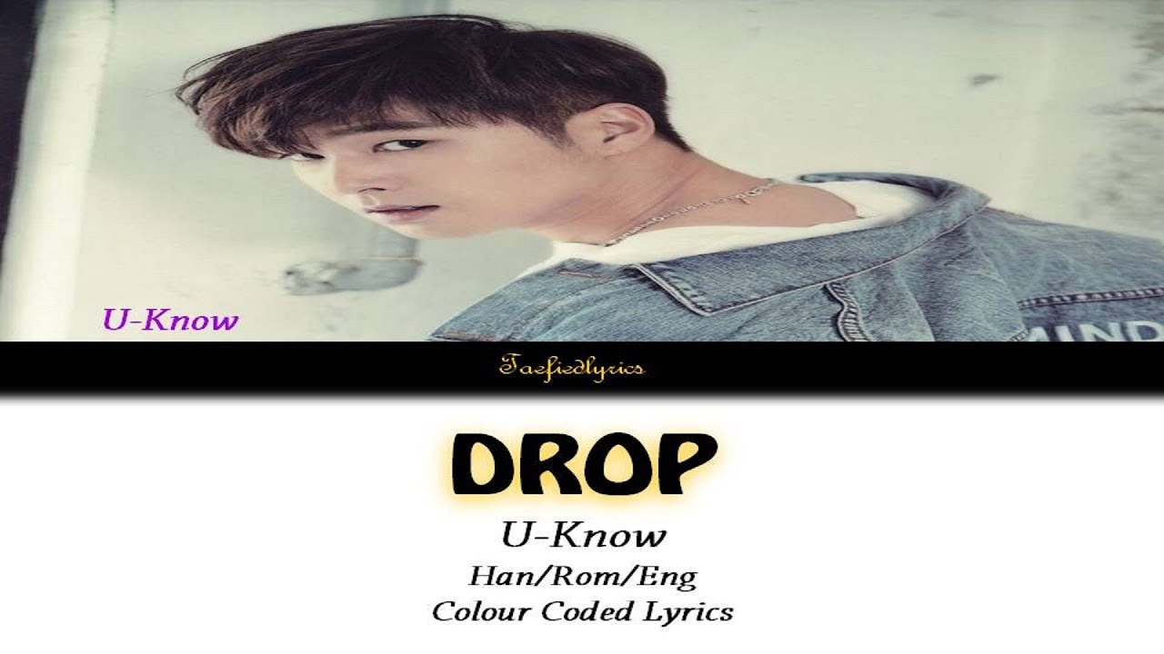 U-KNOW(Yunho)(유노윤호) - DROP Colour Coded Lyrics (Han/Rom/Eng) by ...