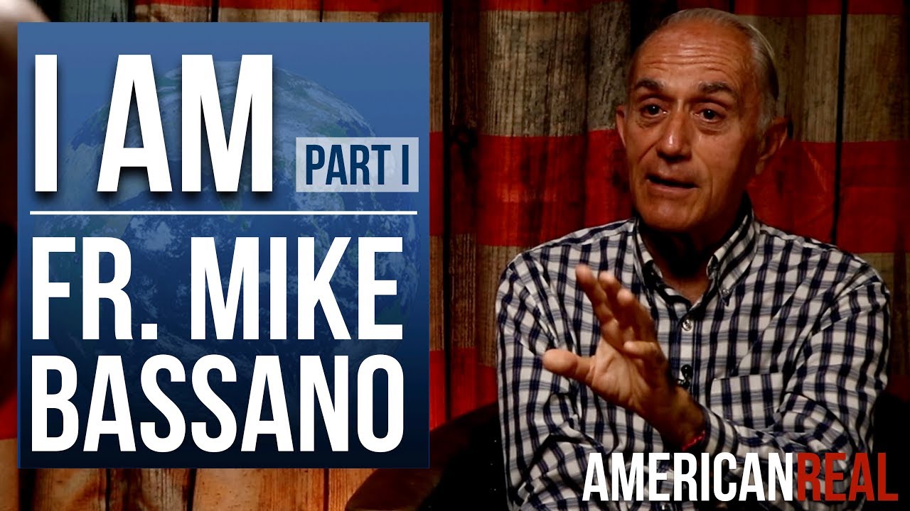 AR EXCLUSIVE EPISODE | INTERVIEW WITH FR. MIKE BASSANO | I AM; THE ...