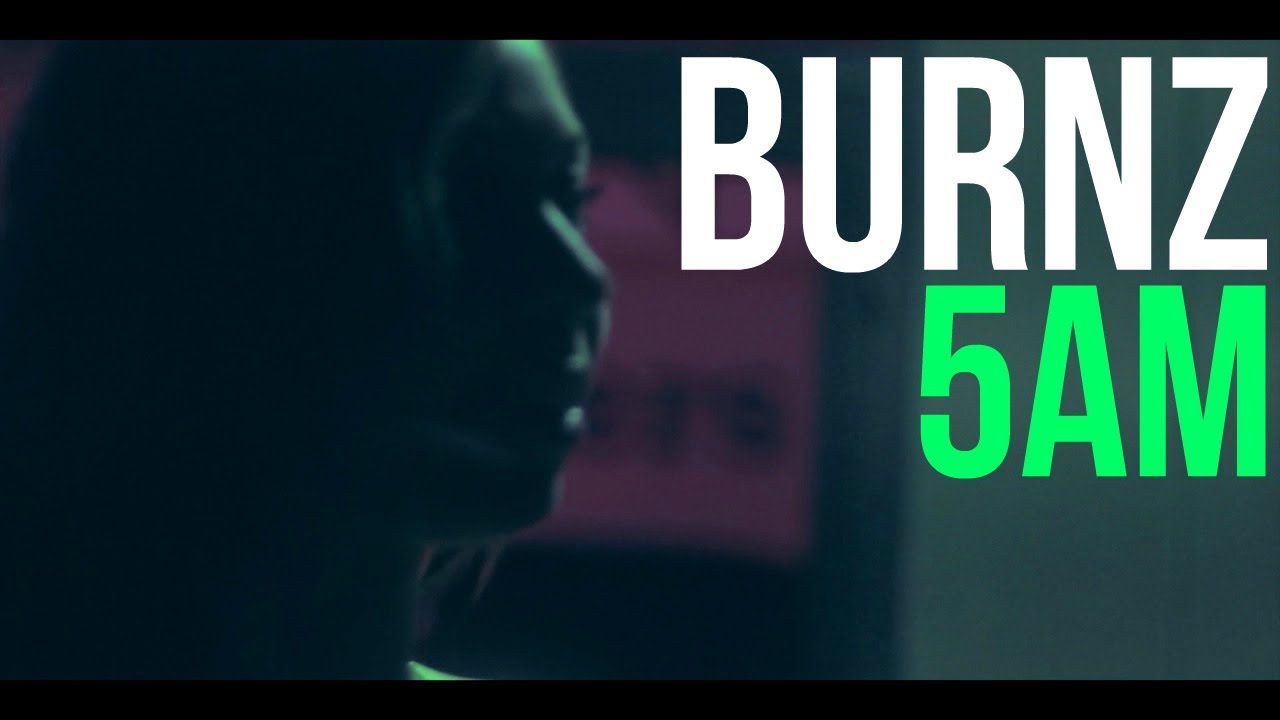Burnz - 5am (Official Music Video) - YouTube