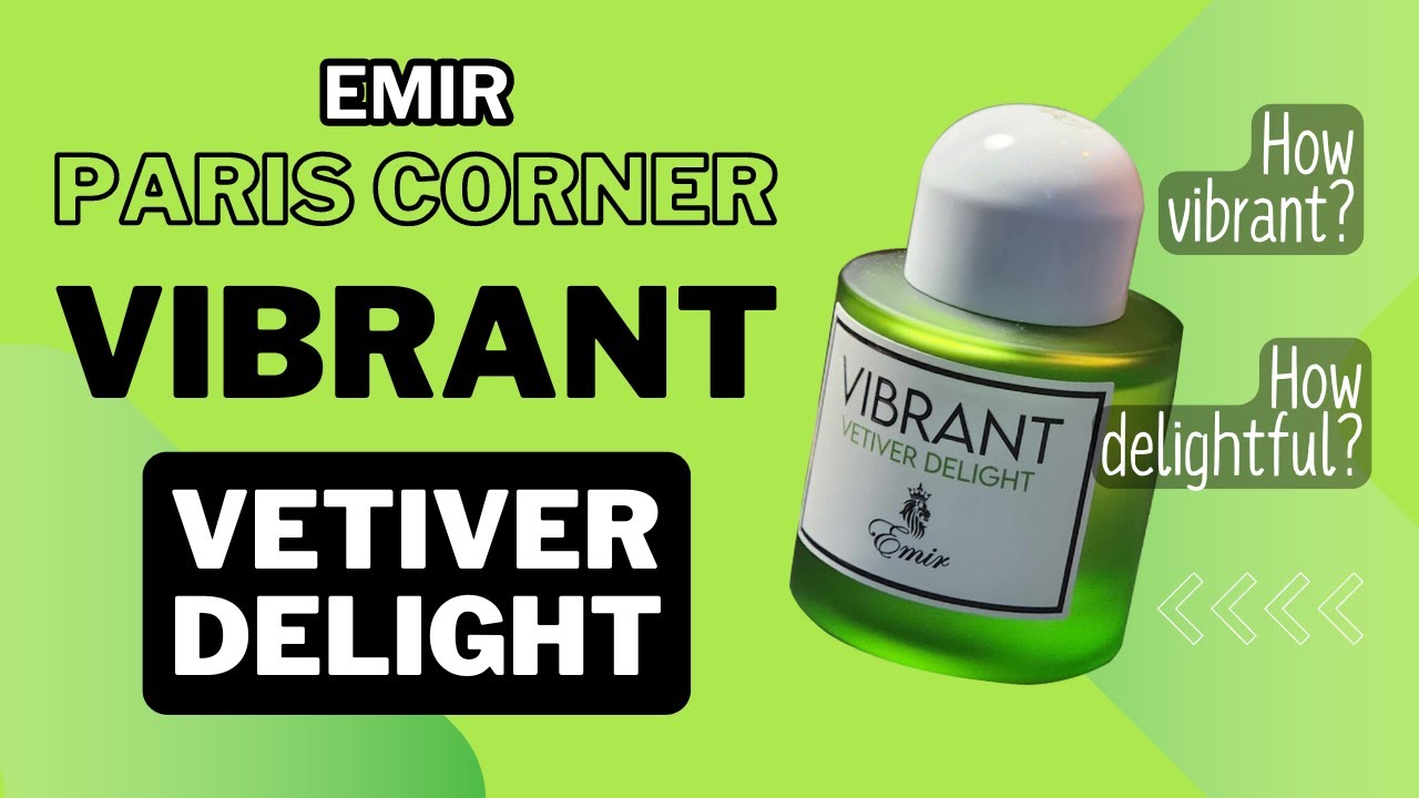Emir Vibrant Vetiver Delight | Is it worth the hype? - YouTube