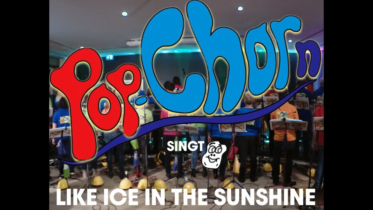Pop Chorn singt - Like ice in the sunshine (cover) - YouTube