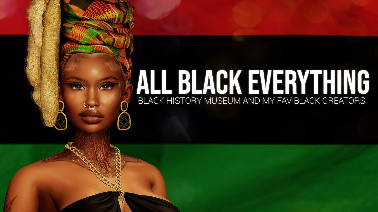 All Black Everything. Celebrating Black history month in Second Life ...