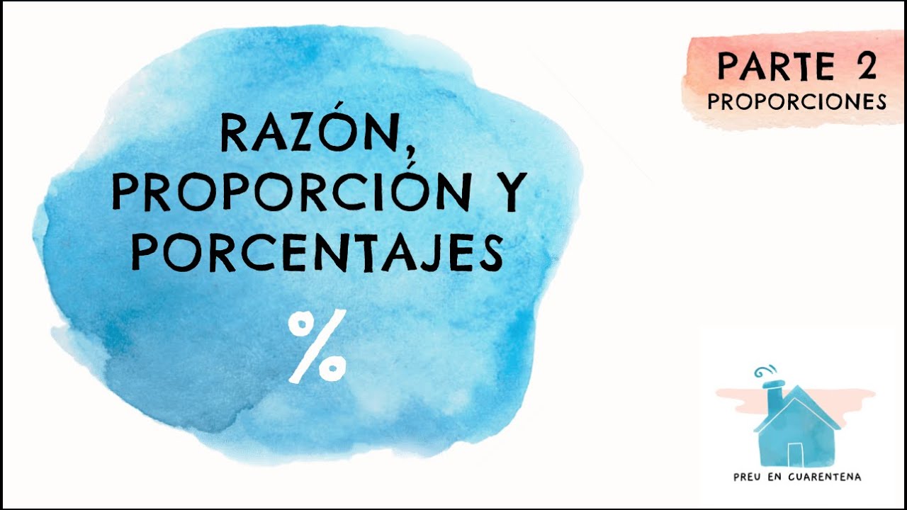 Razón, Proporción y Porcentajes Parte 2: Proporciones - YouTube