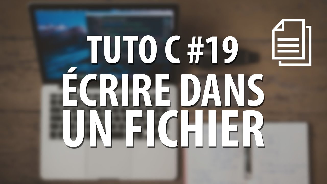 TUTO C - #19 Ecrire dans un fichier (fputc, fputs, fprintf) - YouTube