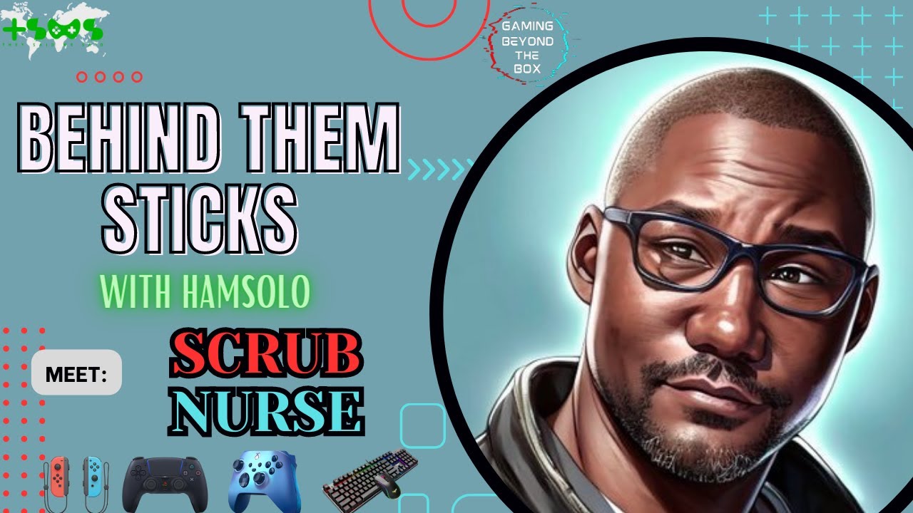 Scrub Nurse's history in gaming, & future thoughts & what to look out ...