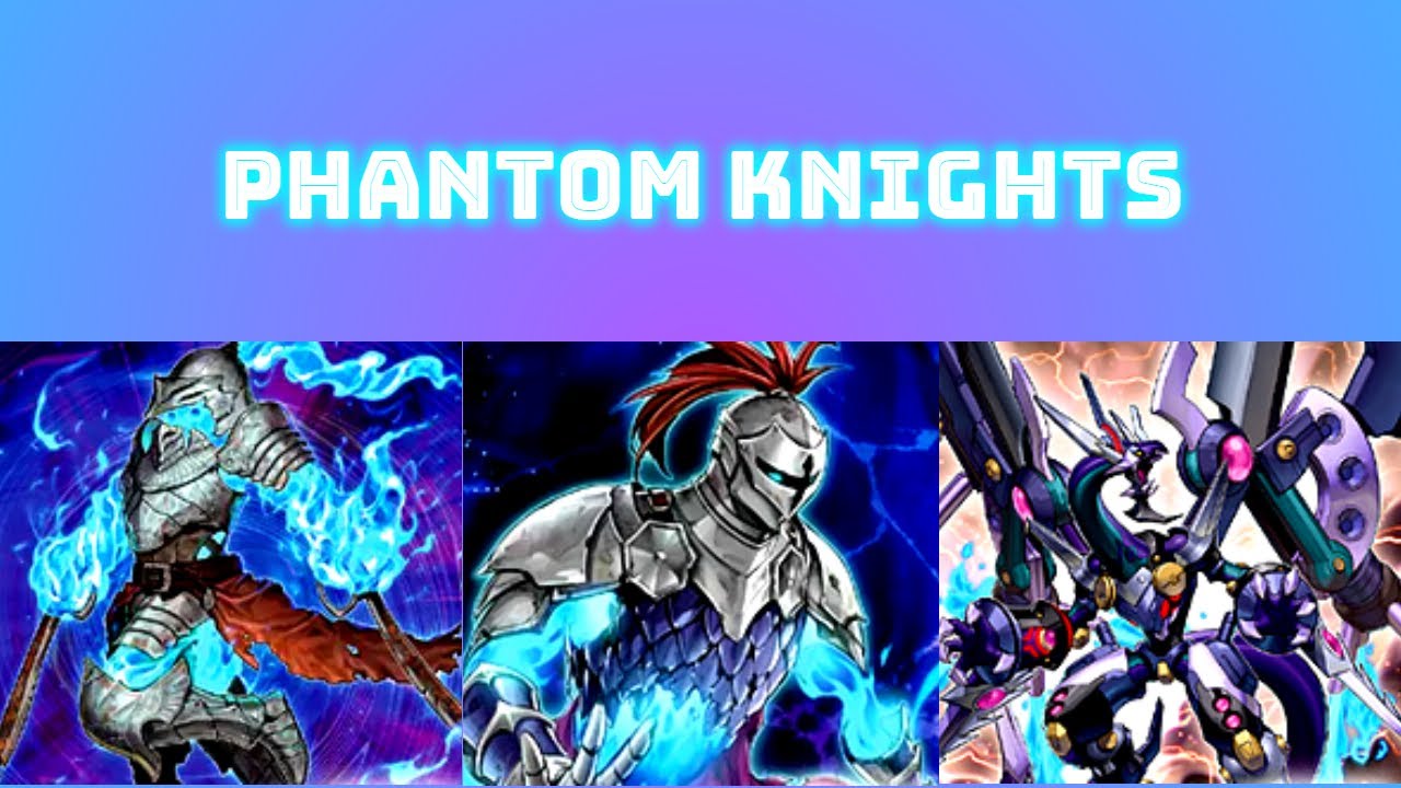 Phantom Knights Deck Profile - PHANTOM KNIGHTS WON TRAPTRIX !!! - YouTube