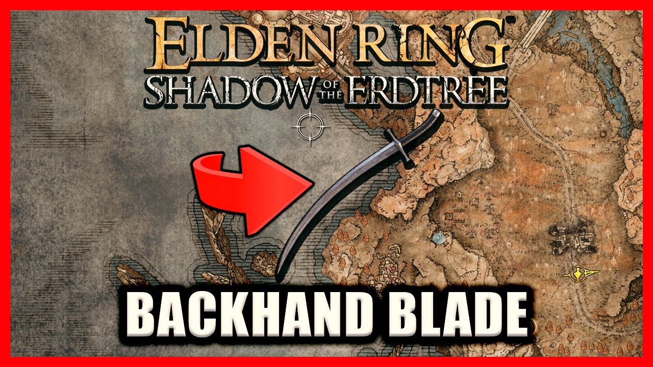 Backhand Blade Location - Elden Ring Shadow of the Erdtree - YouTube