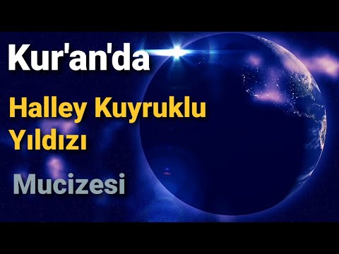Kur'an'da Halley Kuyruklu Yıldızının 76 Yılda Bir Gözükmesi | KUR'AN MUCİZELERİ