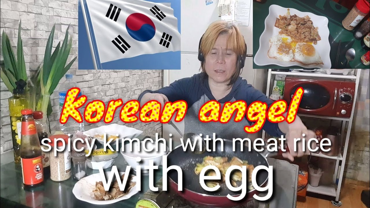 Korean angel ang specialty #spicy kimchi rice wtin meat and eggs - YouTube