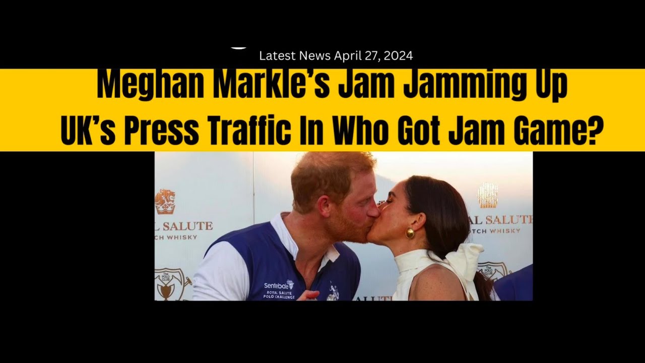 Meghan Markle Jam: Who Got Jam? - YouTube