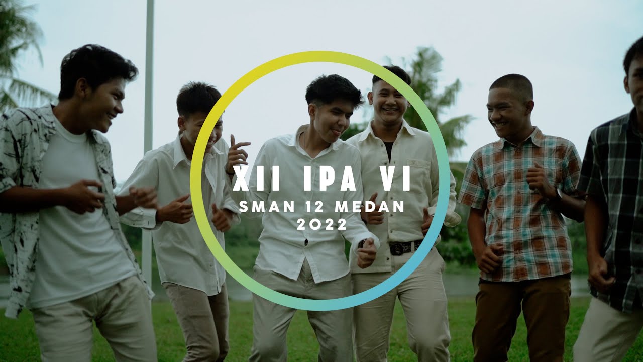 YEARBOOK VIDEO 12 IPA 6 SMAN 12 MEDAN 2022 - YouTube