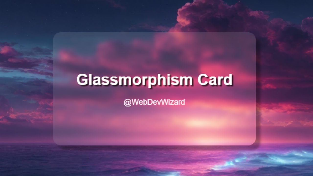 Glassmorphism Card Using Html And Css Webdevwizard Youtube 2413