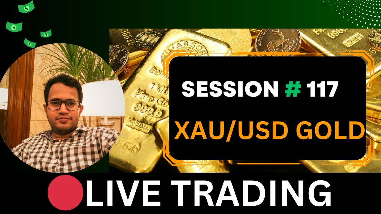 🔴Gold Live Trading Session # 117 | XAU/USD TRADING LIVE STREAM - YouTube