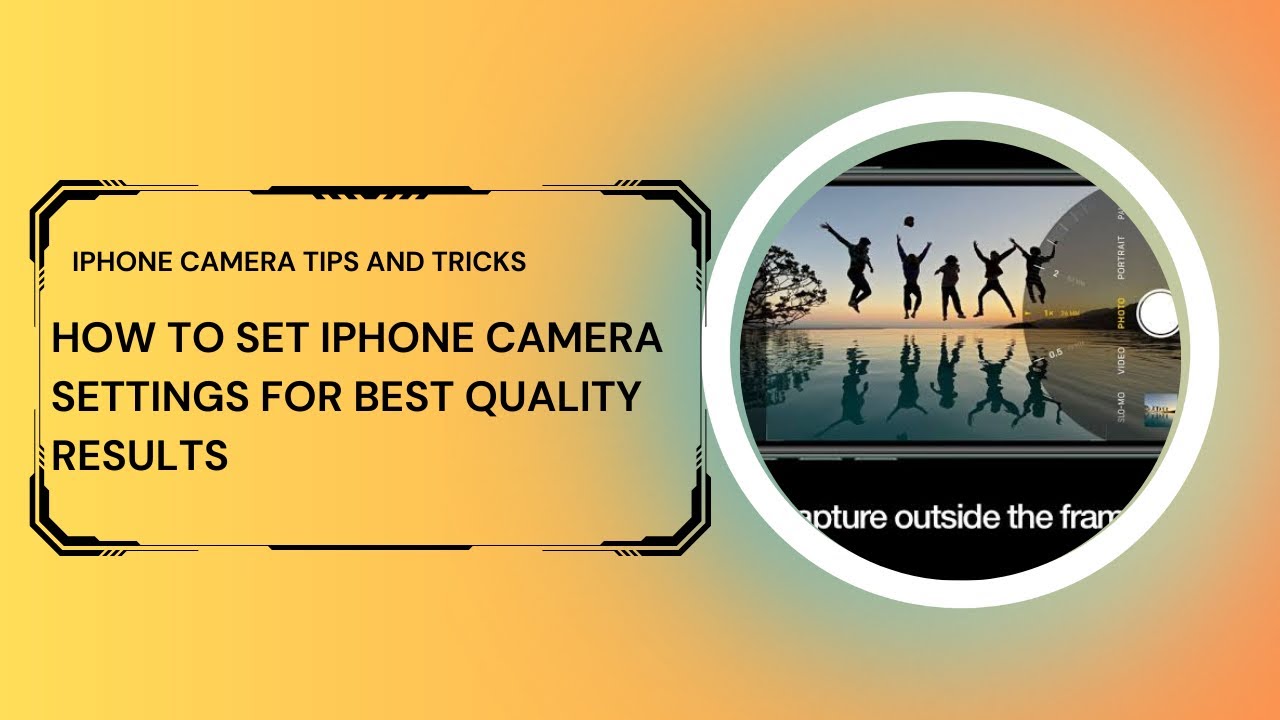 How To Adjust IPhone Camera Settings For Best Camera Results IPhone how-to-adjust-iphone-camera-settings-for-best-camera-results-iphone