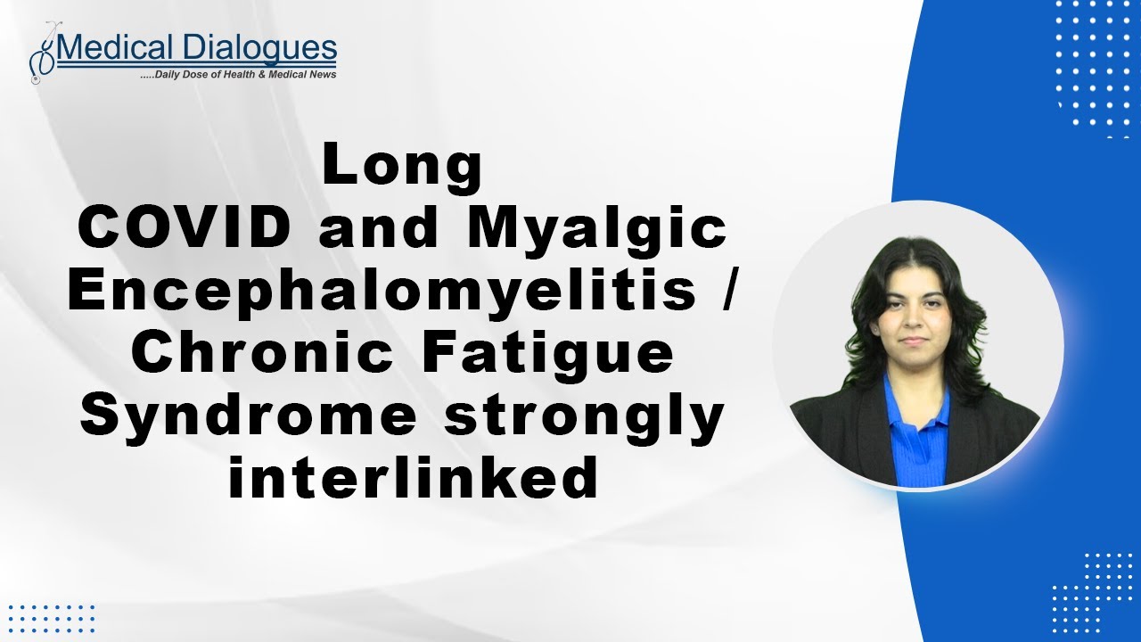 Long COVID and Myalgic Encephalomyelitis / Chronic Fatigue Syndrome ...