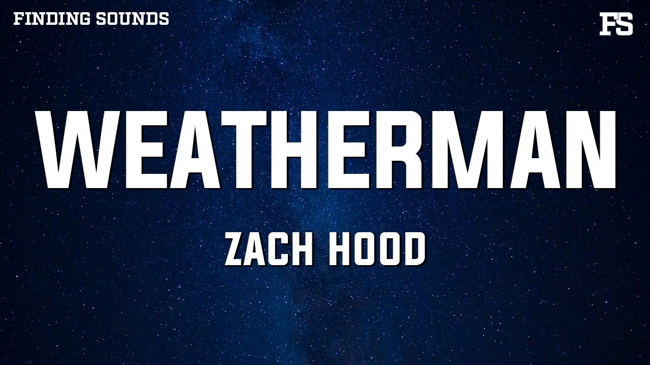 Zach Hood - Weatherman (Lyrics) - YouTube
