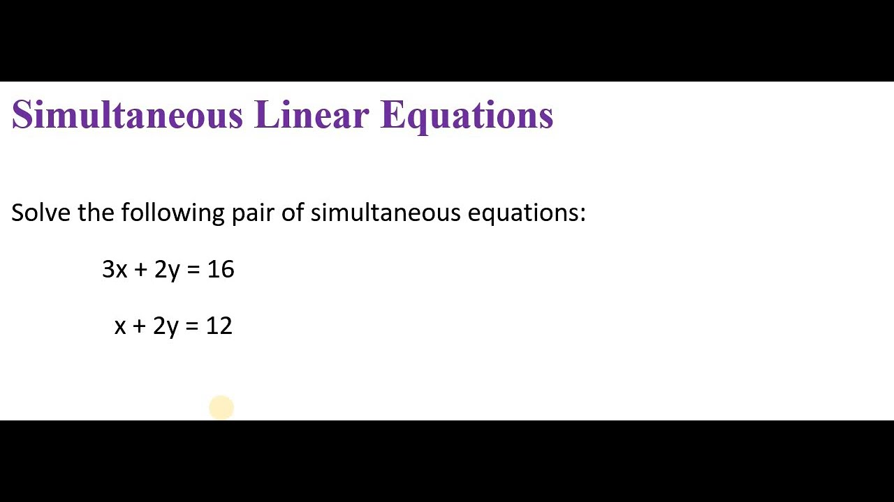 Algebra - Solving Simultaneous Linear Equations - YouTube