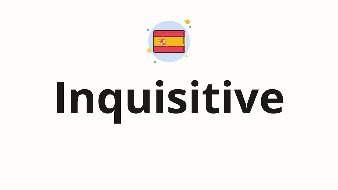 How to pronounce Inquisitive - YouTube