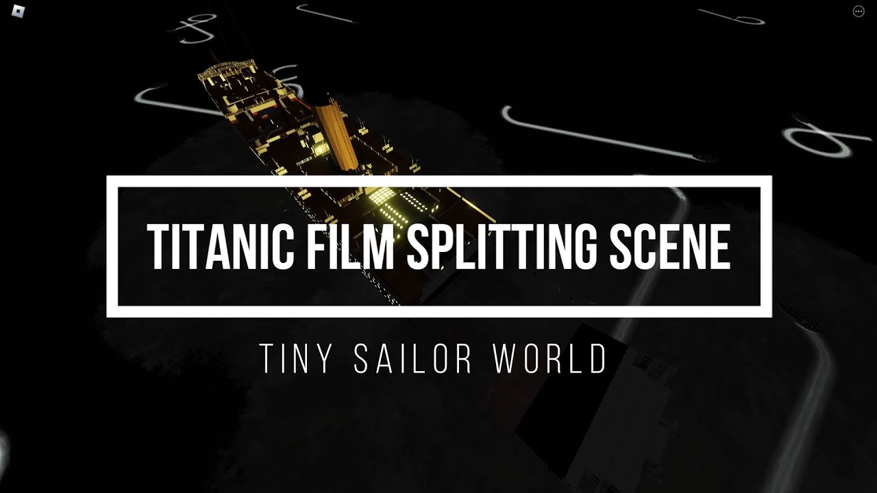 Titanic Film Splitting scene in Tiny Sailor World - YouTube