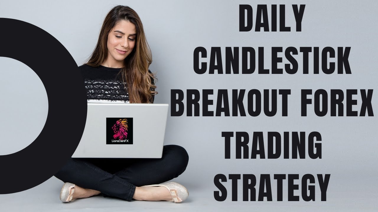 Daily Candlestick Breakout Forex Trading Strategy - YouTube