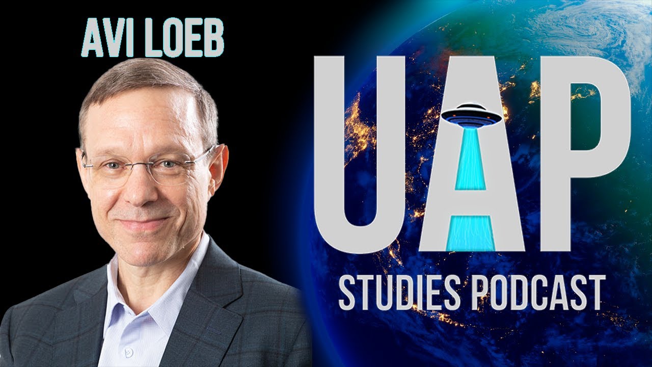 HARVARD PROFESSOR AVI LOEB ON FINDING SCIENTIFIC EVIDENCE OF UAP/UFOs ...