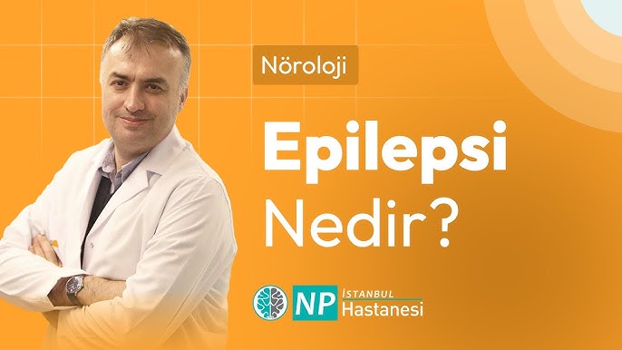 Epilepsi Nedir EPİLEPSİ NEDİR, BELİRTİLERİ NELERDİR? UZMANI