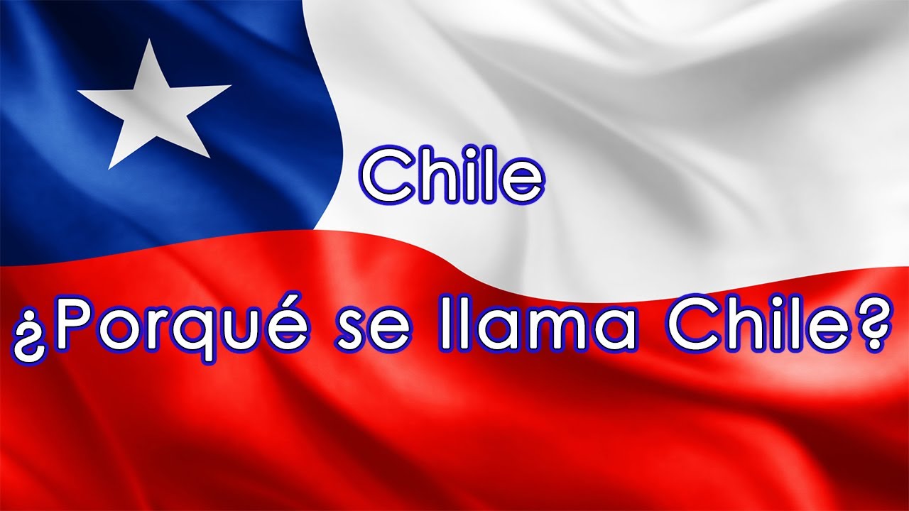 ¿Porqué se llama Chile? - YouTube